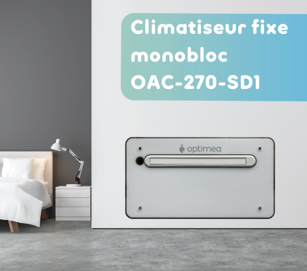 Nouveauté : Climatiseur fixe monobloc ultra fin et design - Optimea